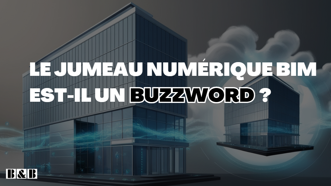 Jumeau Numérique BIM : 5 Cas d'Usage Concrets dans l'AEC - BIM and Beam
